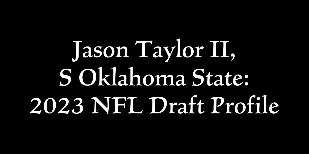 Jason Taylor II, S Oklahoma State: 2023 NFL Draft Profile