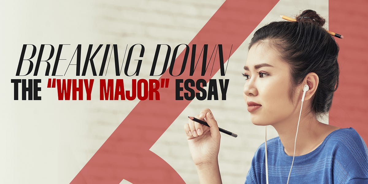 Breaking Down the "Why Major" Essay - by Noelle Compton
