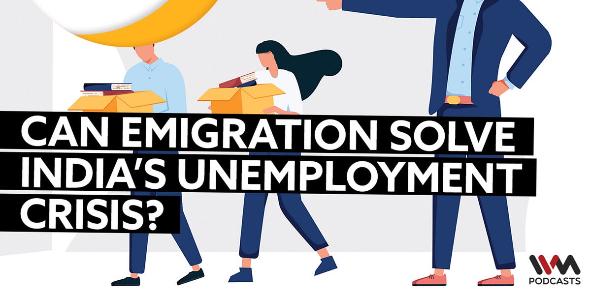 Can Emigration Solve India’s Unemployment Crisis?