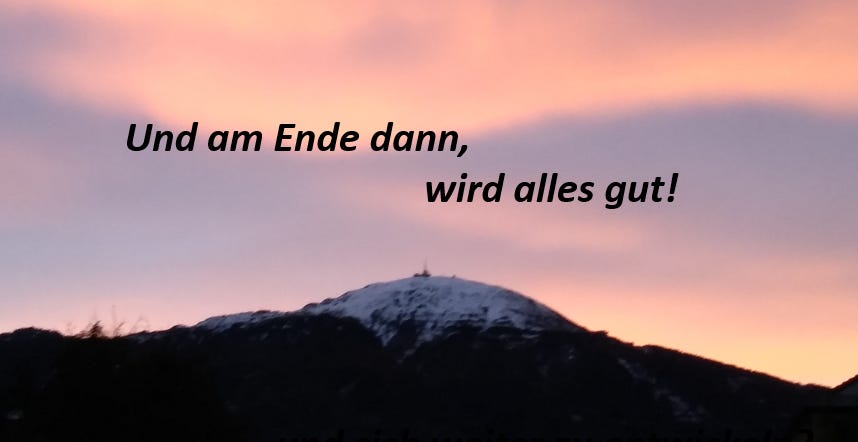 Am Ende wird alles gut! Warten Sie auch auf das gute Ende?
