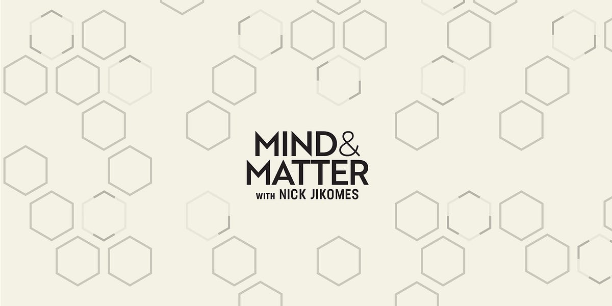 Mind & Matter Newsletter | Aug. 18, 2023 - by Nick Jikomes