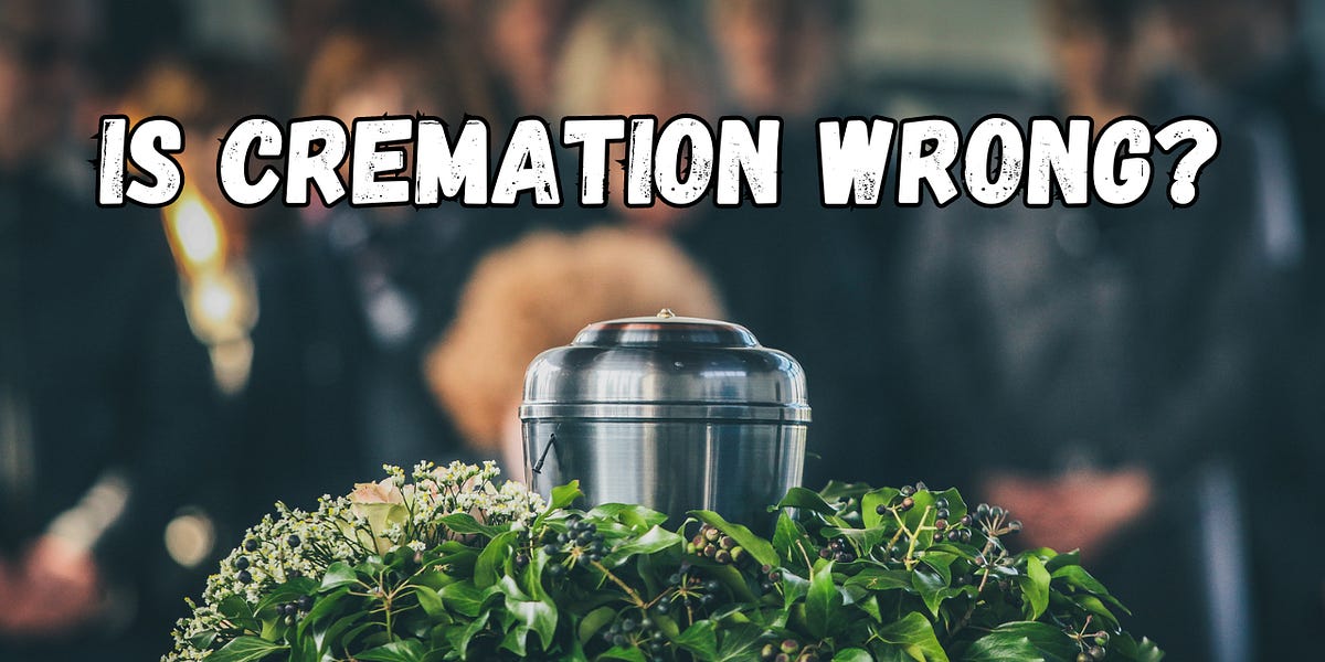 What Does the Bible Say About Cremation?
