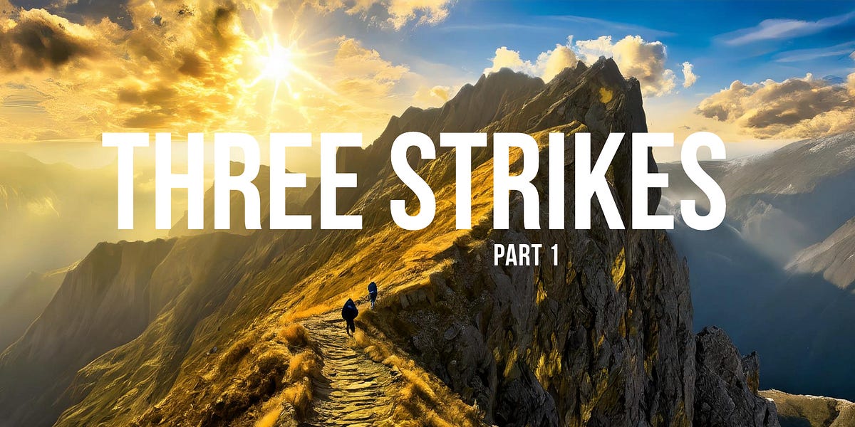 Three Strikes Theory - by Salvador Klein