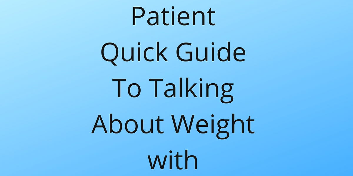 Patient Quick Guide To Talking About Weight with Healthcare Providers