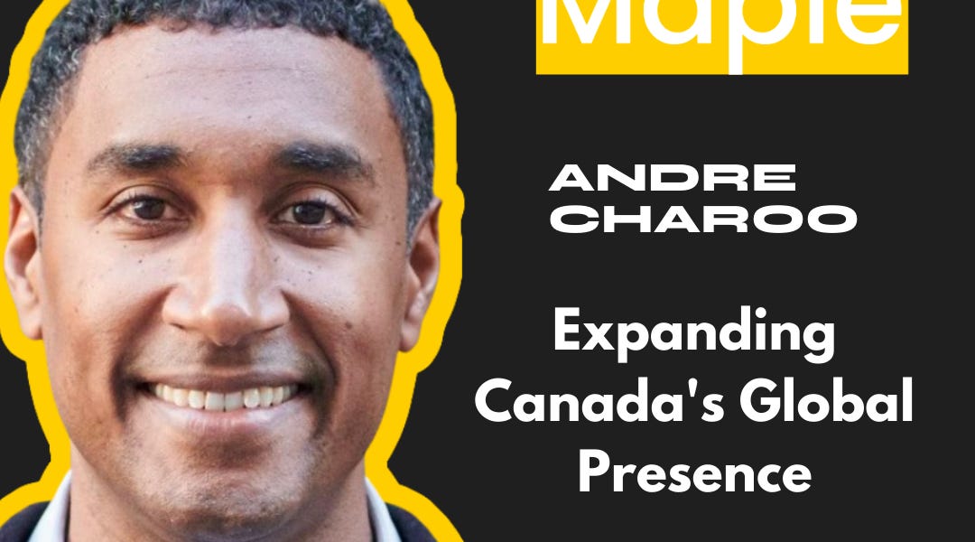 Expanding Canada's Global Presence with Andre Charoo of Maple VC