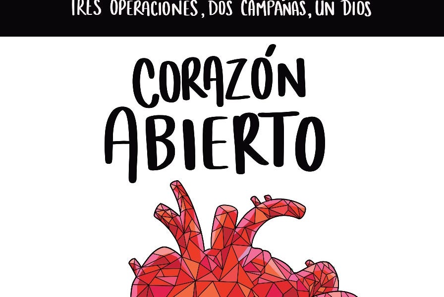 Corazón Abierto: Tres operaciones, dos campañas, un Dios