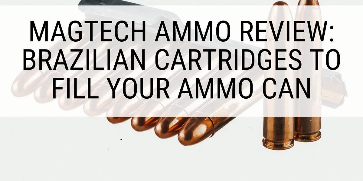 Magtech Ammo Review: Brazilian Cartridges to Fill Your Ammo Can