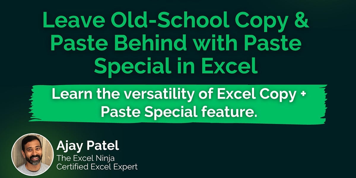 Leave Old-School Copy & Paste Eating Dust with Paste Special in Excel