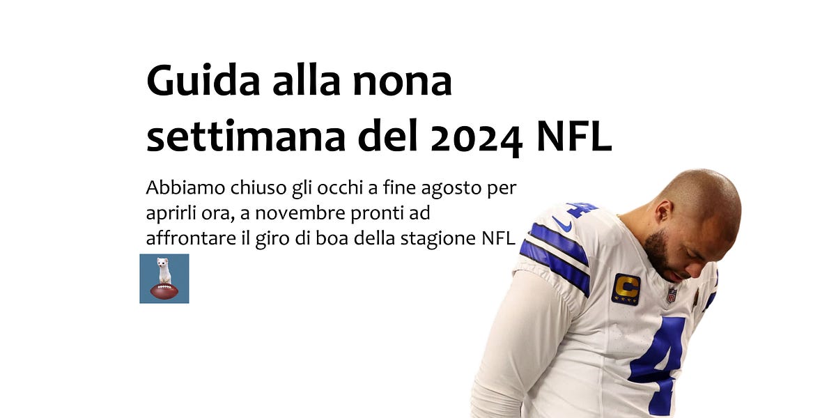 Guida alla nona settimana del 2024 NFL - by Mattia Righetti Guida alla nona settimana del 2024 NFL - by Mattia Righetti