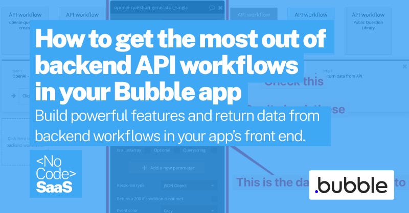 How to get the most out of backend API workflows in your Bubble app