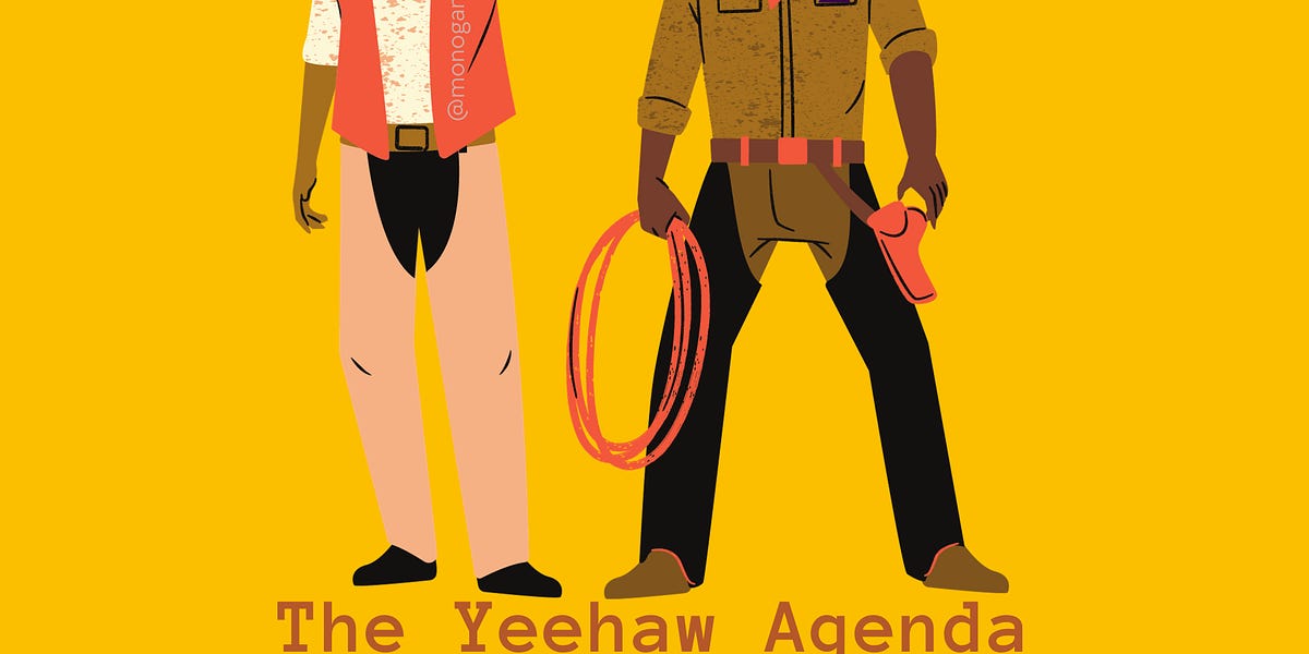 The Yeehaw Agenda - Monogamish Pod’s Newsletter