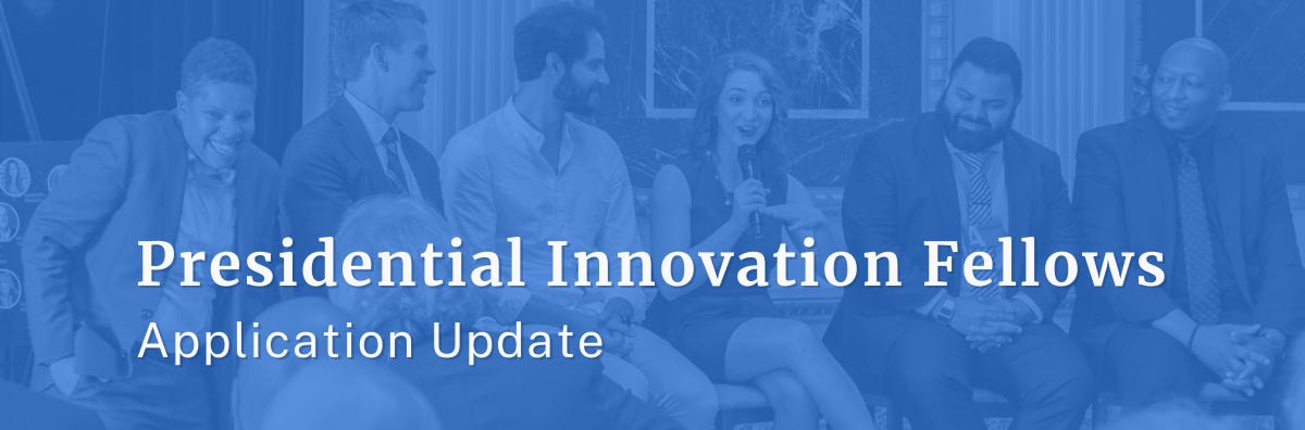 Presidential Innovation Fellowship Deadline Extended: July 7