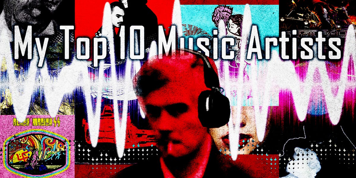 My Top 10 Music Artists - The Fascio Newsletter