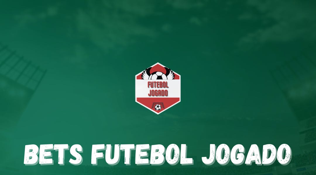 🍀 Bets Futebol Jogado (15/01) - Futebol Jogado