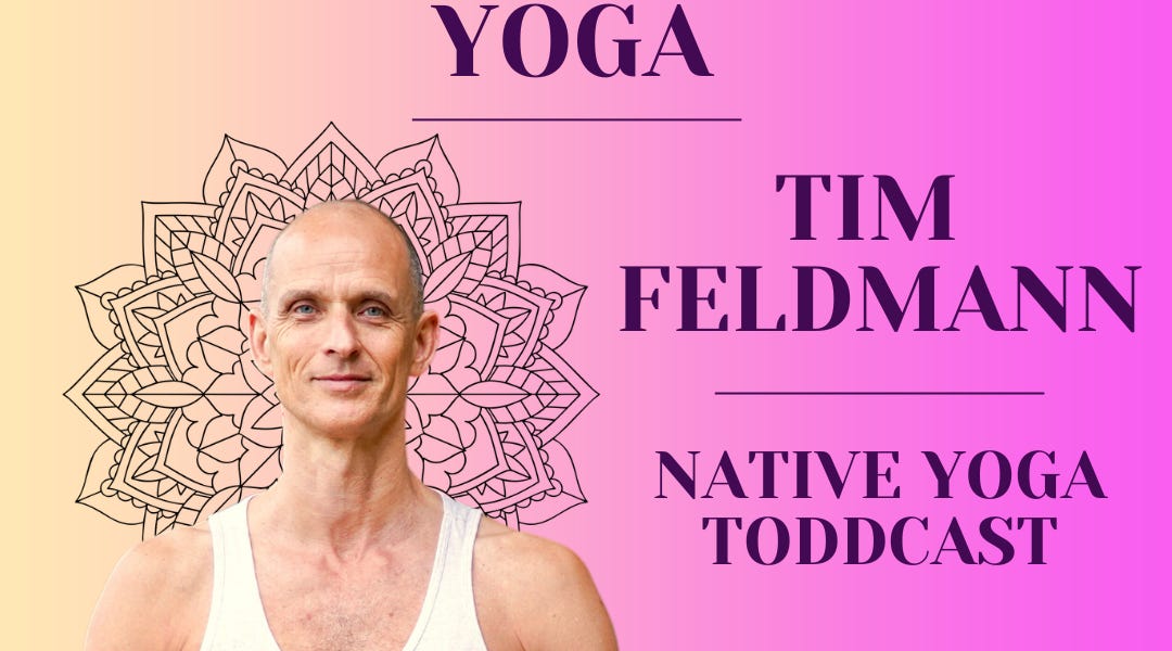 Tim Feldmann - The Joys and the Challenges of Consistent Yoga Practice