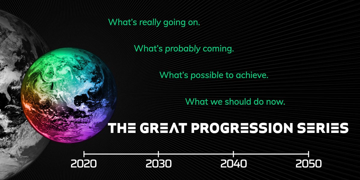 The Great Progression Begins Initial Post - by Peter Leyden