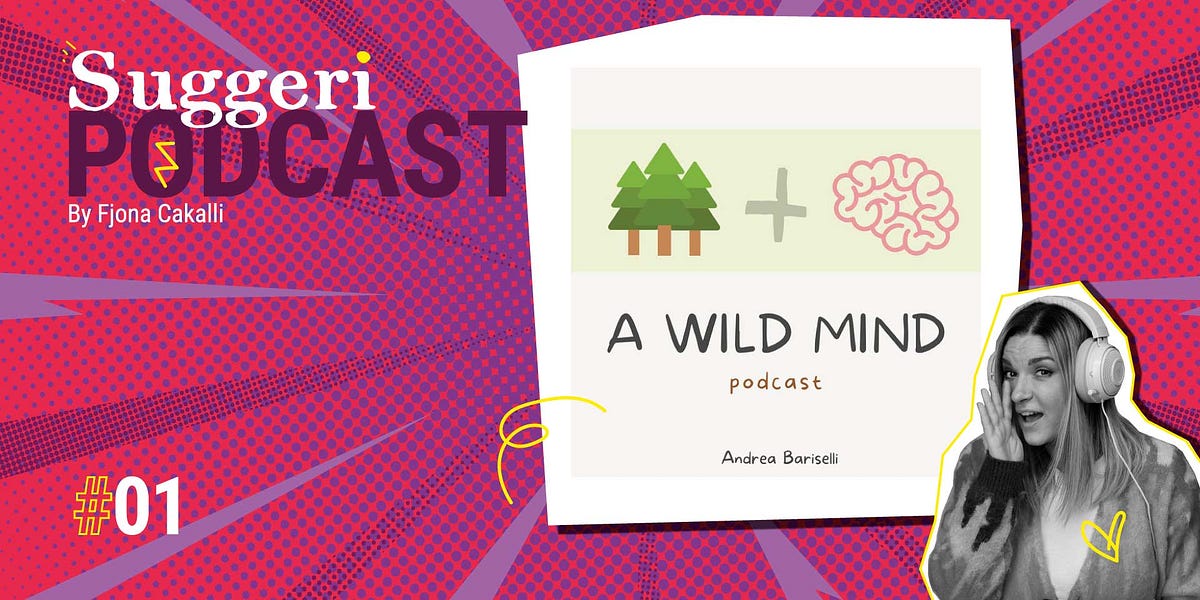 #01 - A Wild Mind: il podcast che tocca l'anima