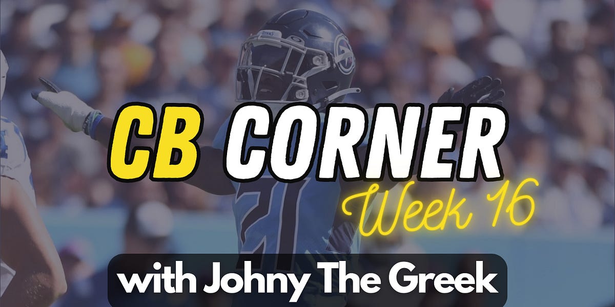 Johny The Greek's Cornerback Corner: Week 16