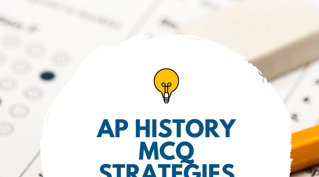 AP History MCQ Strategy 2A: Answering the Question (FINALLY) with the ...