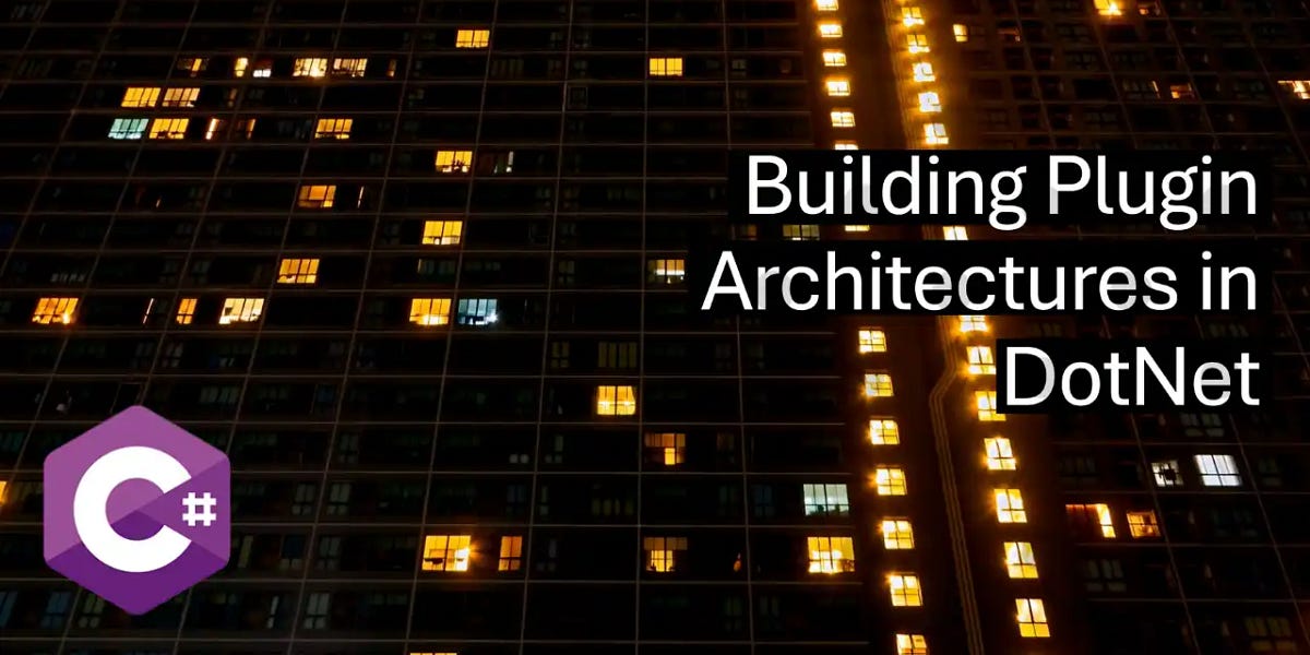 Plugin Architectures in DotNet - Dev Leader Weekly