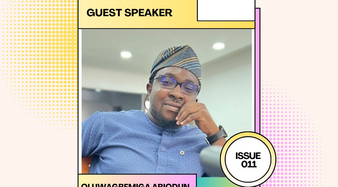 Issue 011 - Meet Oluwagbemiga Abiodun-Idowu