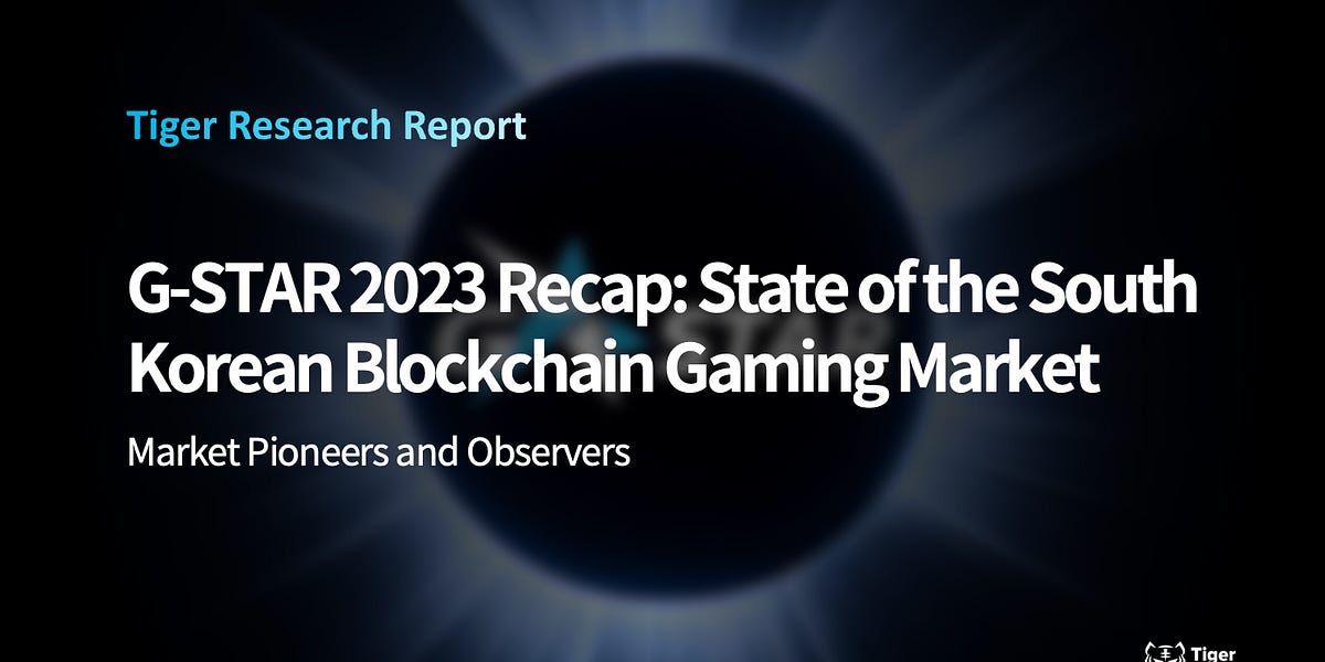 [Special Report] 2023 G-STAR Recap: State of the South Korean ...