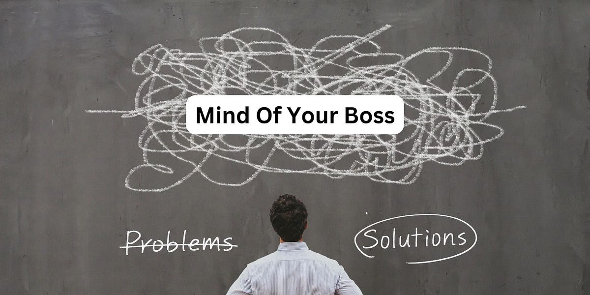 The Secret behind Your Boss's Mindset - by Vibhor Chandel