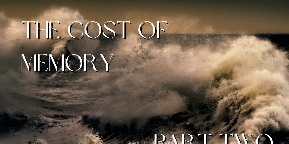 The Cost of Memory: Part Two - by S.L. Linton