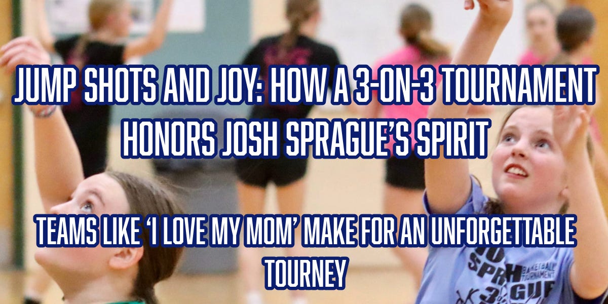 Jump Shots and Joy: How a 3-on-3 Tournament Honors Josh Sprague’s Spirit