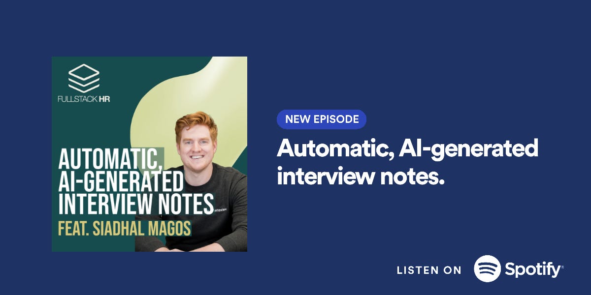 Automatic, AI-generated interview notes.