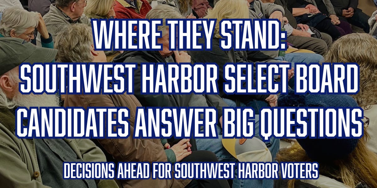 Where They Stand: Southwest Harbor Select Board Candidates Answer Big ...