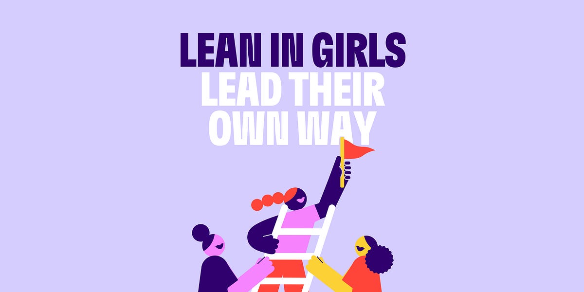 Lean In Girls - by Ananya S Mudidonda - Ananya’s Substack