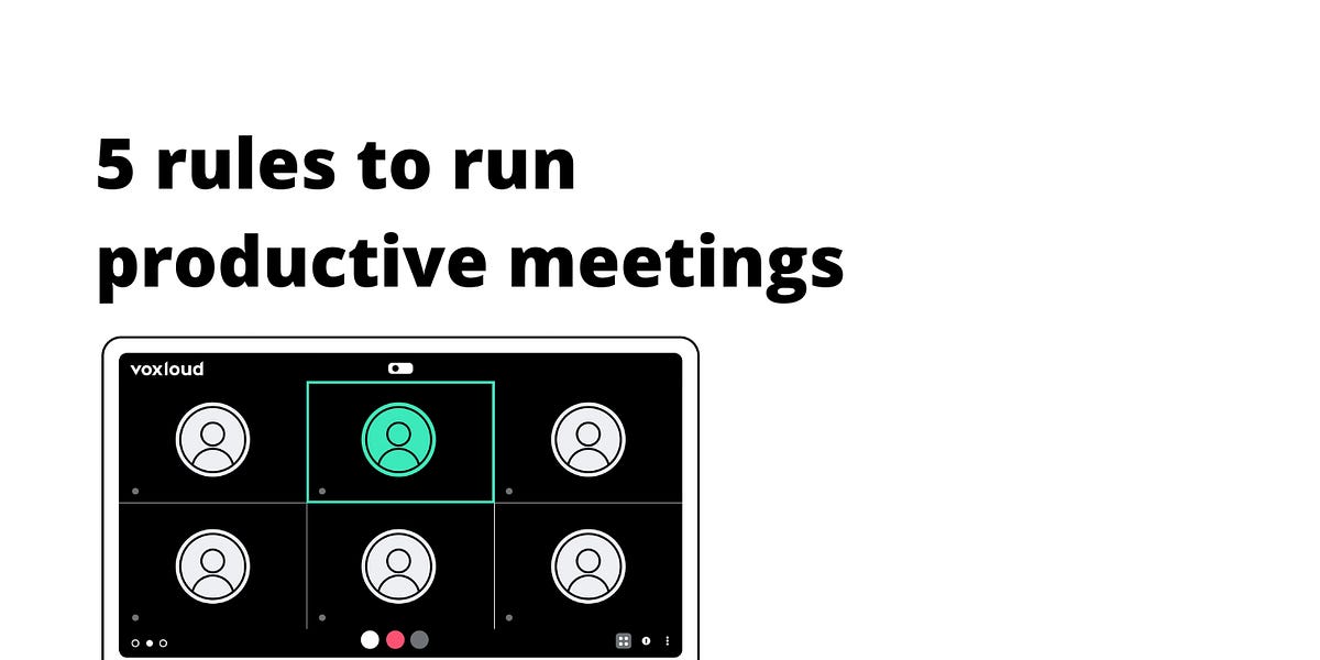 The 5 rules to run productive meetings - by Gabriele Proni