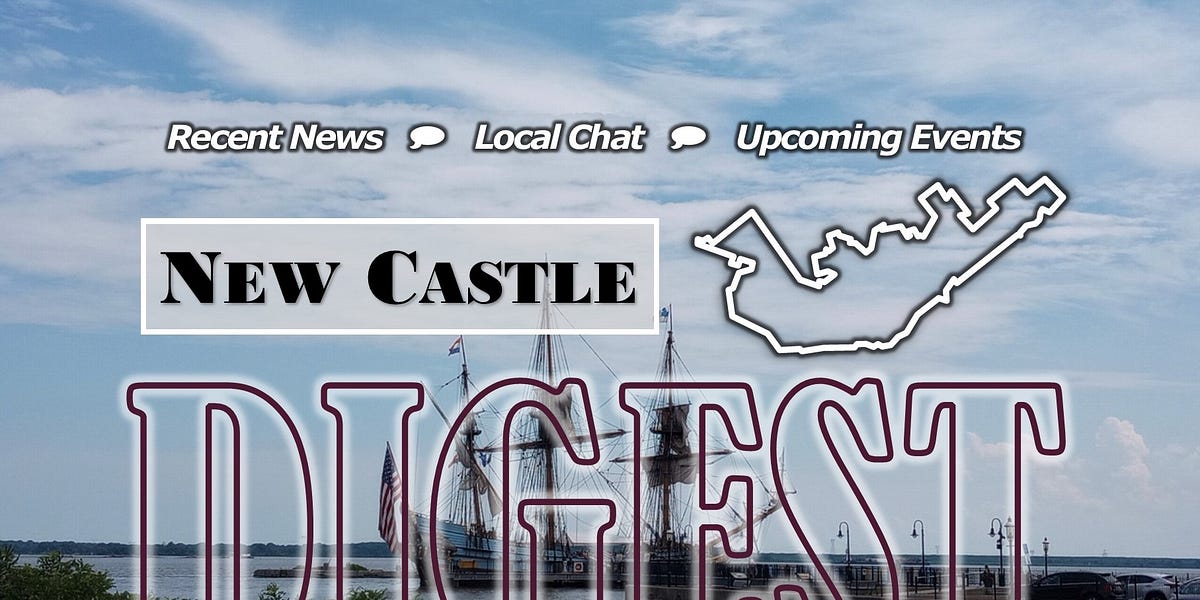 New Castle DIGEST 💬 - New Castle City Topics