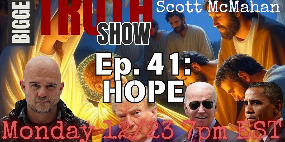 Ep. 41: Hope - by Scott McMahan - Bigger Truth Media