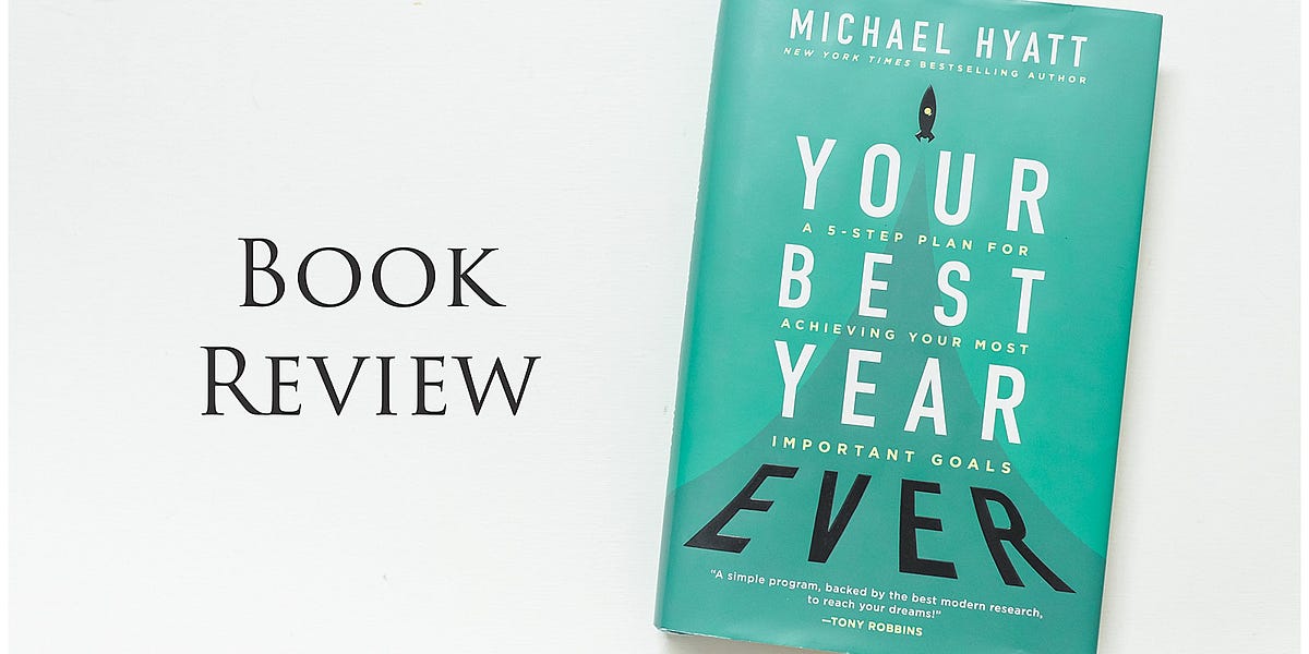 Book Review - Your Best Year Ever: A 5-Step Plan for Achieving Your ...