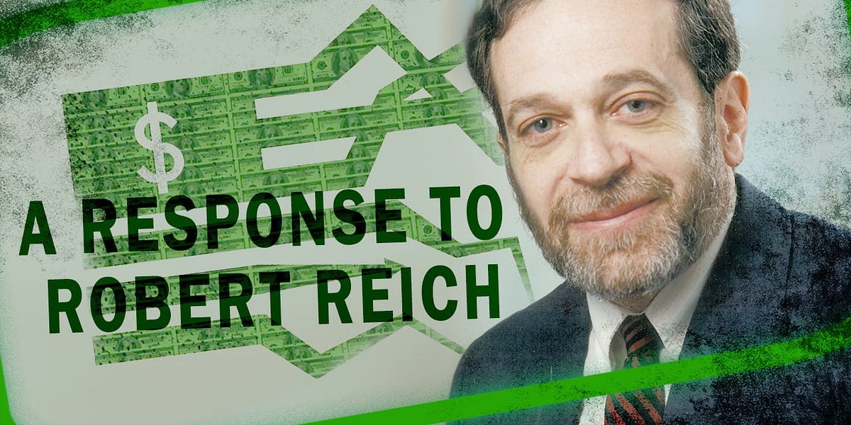A Response to Robert Reich - The Fascio Newsletter