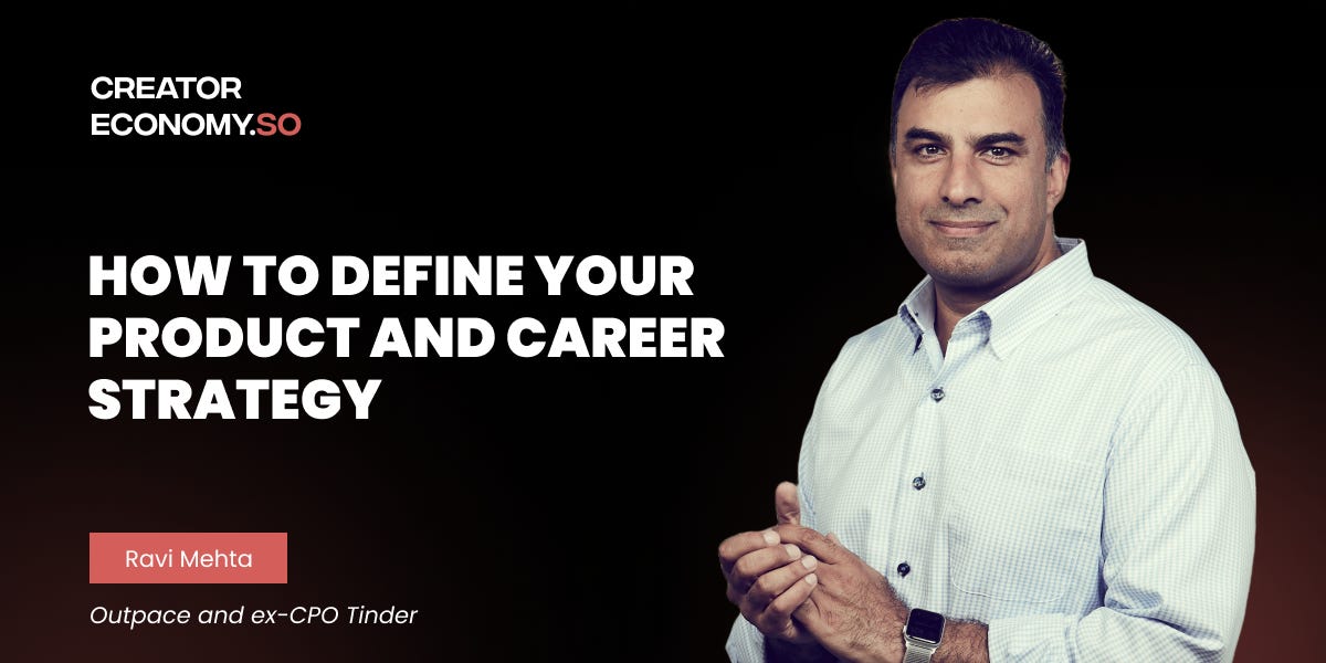 Ravi Mehta (Outpace, Ex-CPO Tinder): How to Define Your Product and ...