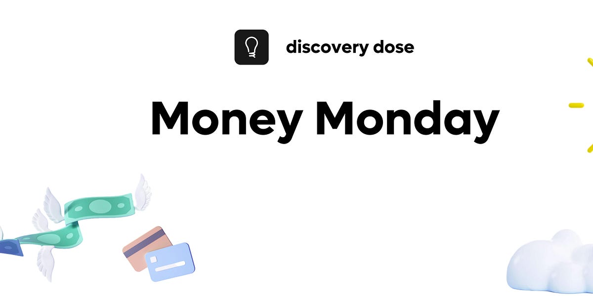 Money Mondays #29 - Discovery Dose