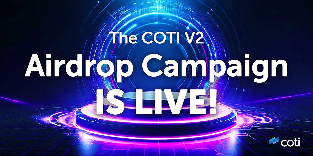 The COTI V2 Airdrop is Now Live! - COTI’s Substack The COTI V2 Airdrop is Now Live! - COTI’s Substack