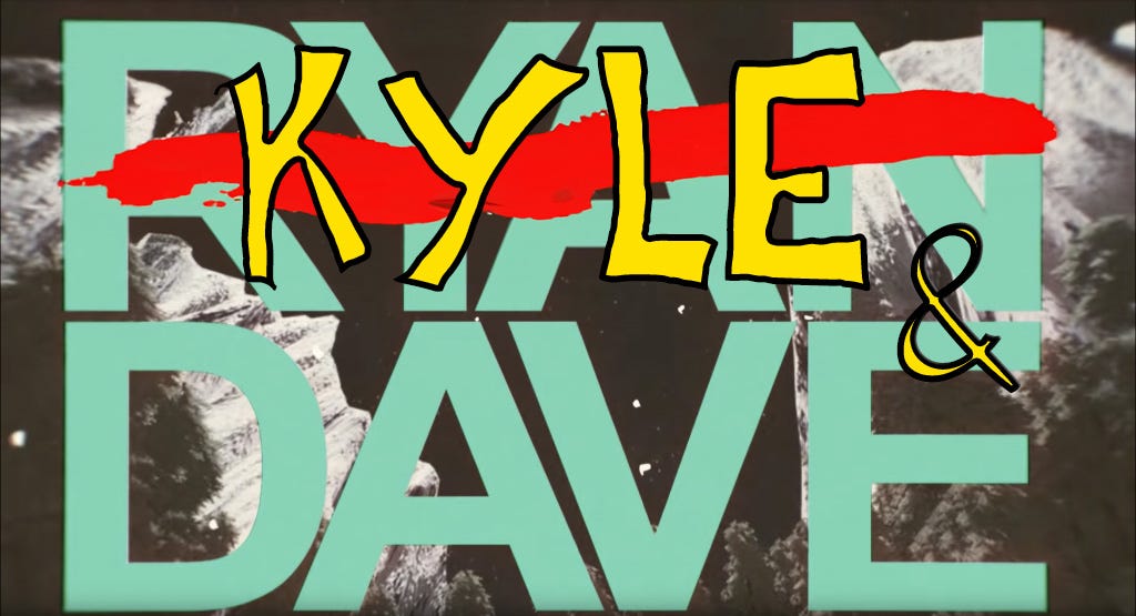 Kyle & Dave (Exclusive Ryan & Dave demo)