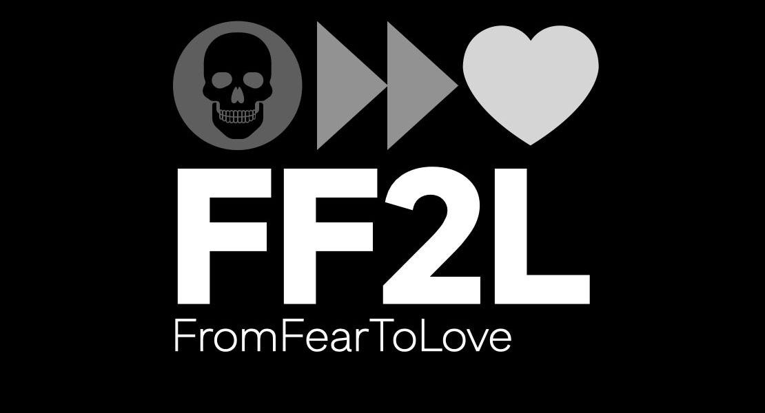 From Fear To Love - Feel Reborn