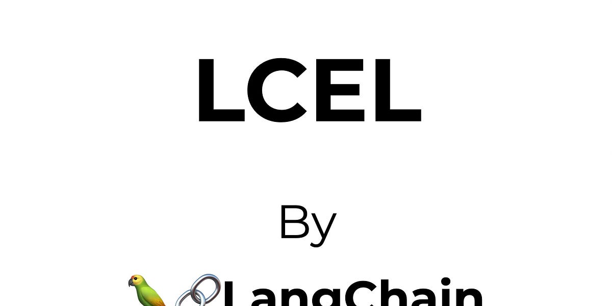 What Is LangChain Expression Language (LCEL)?