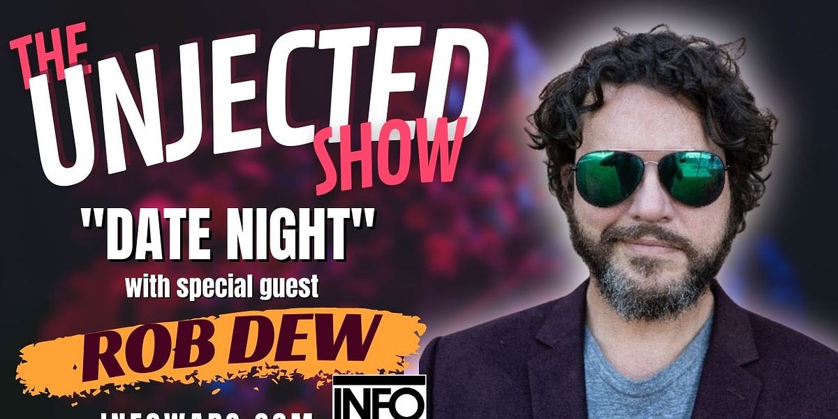 The Unjected Show with Rob Dew, Senior Producer at Infowars! Tonight at ...