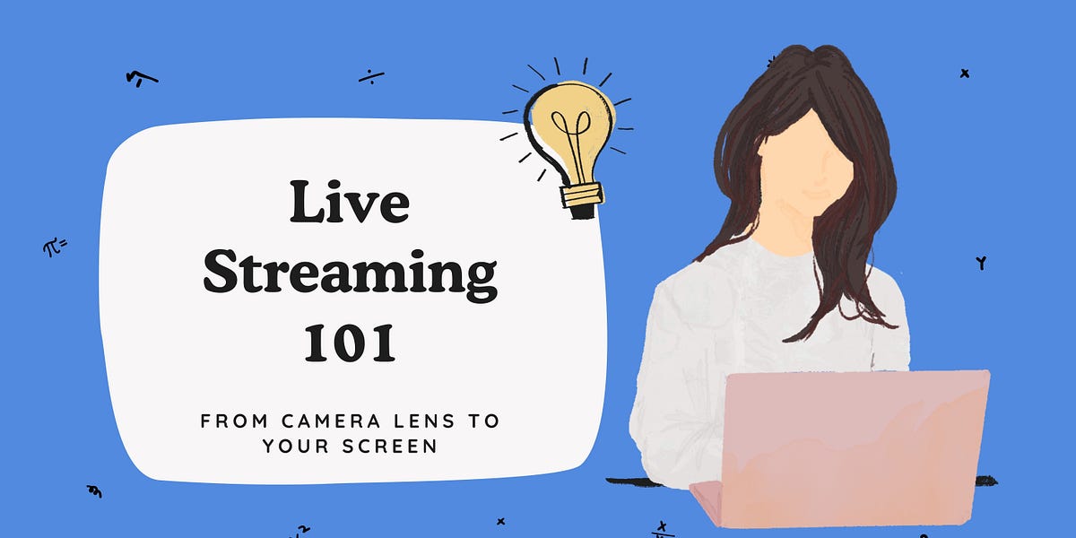 A Beginner's Guide to Live Streaming - by Priyanka Yadav