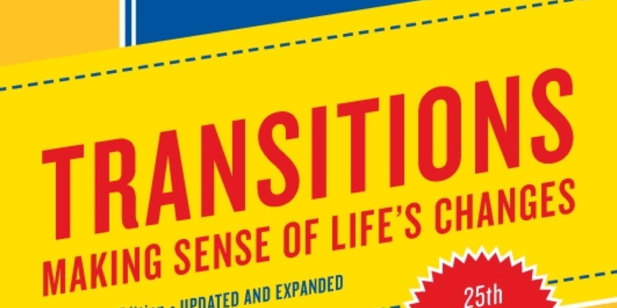 Transitions: Making Sense of Life's Changes