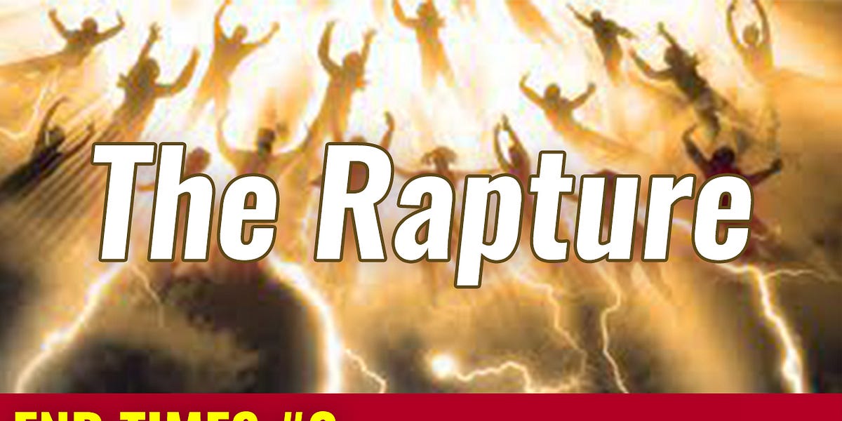 END TIMES #2: The Rapture