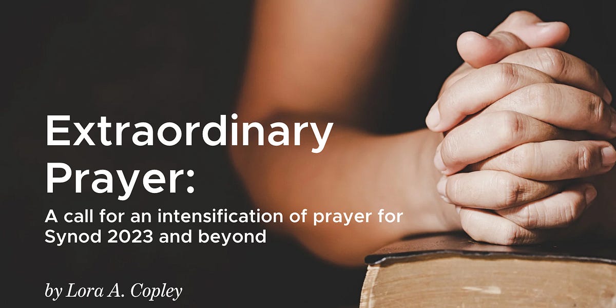 Extraordinary Prayer: A call for an intensification of prayer for Synod 2023 and beyond