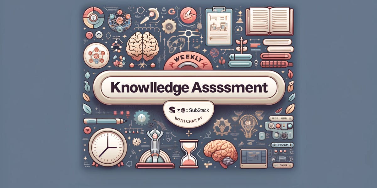 A template to assess your knowledge weekly with ChatGPT - Share ...