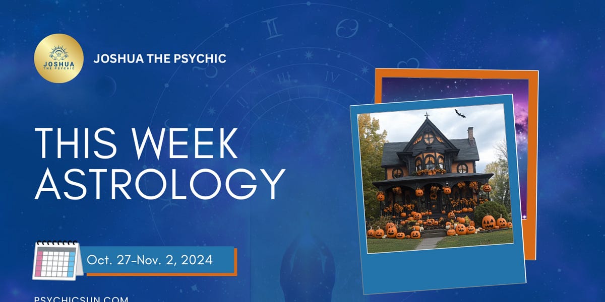 This Week Astrology 10/28-11/02 - by Joshua the Psychic